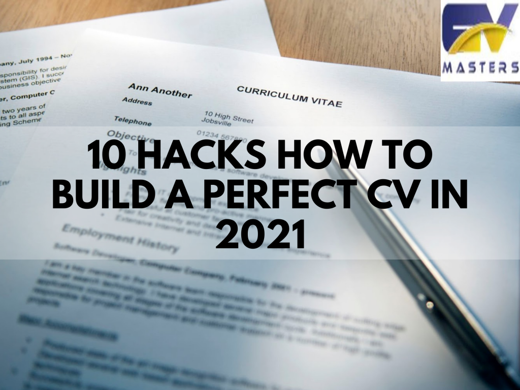 10 Hacks To Build A Perfect CV In 2021 With US - CVMasters